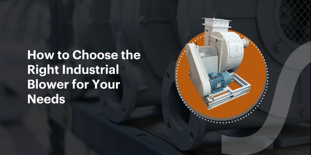 Choosing the Right Industrial Blower: Insights from Statfield