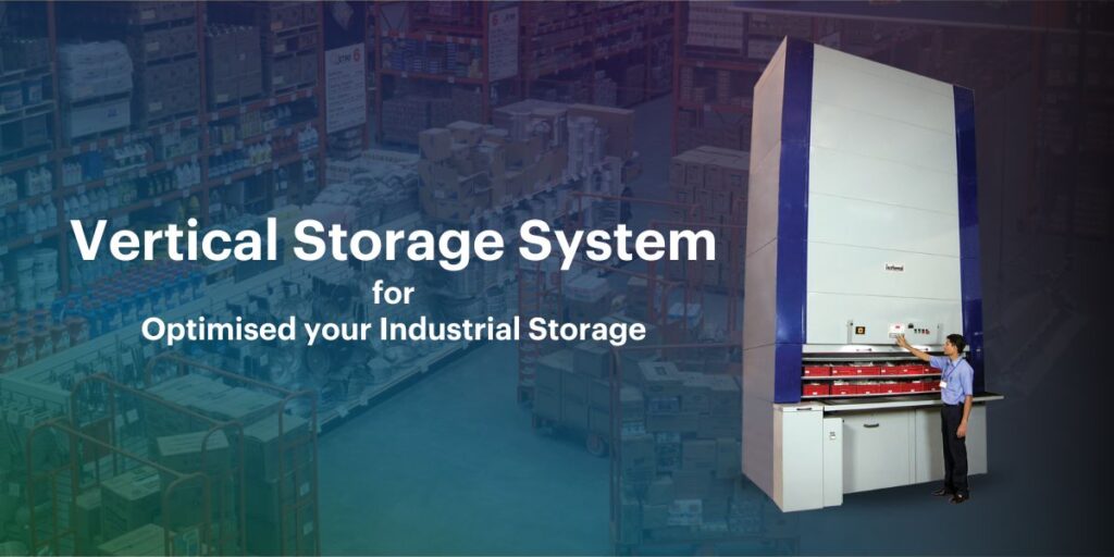 Maximize Industry Space with Vertical Storage Systems & Carousel